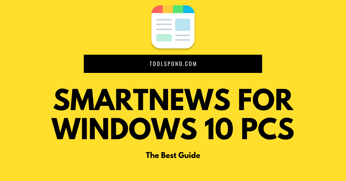 Set up the SmartNews for Windows 10 PCs With These Easy Steps