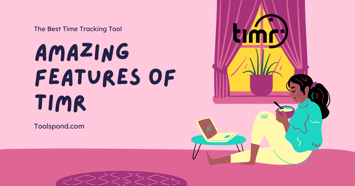 5 Amazing Features of Timr: The Best Time Tracking Tool - Tools Pond