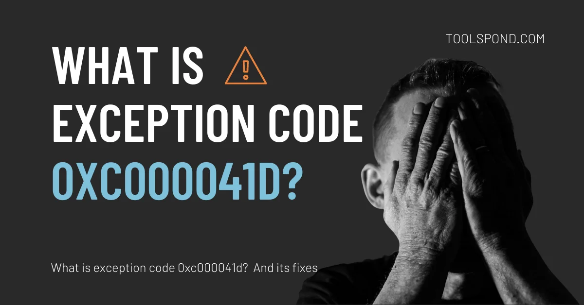 5 Ways to Fix Exception Code 0xc000041d - Tools Pond