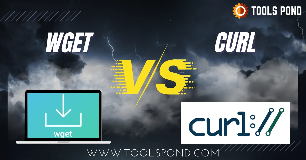 Choose the Best: Wget Vs Curl in 7 Direct Aspects - Tools Pond