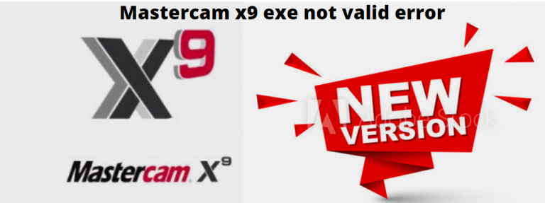 3 Excellent Methods to Solve Mastercam X9 Exe Not Valid Error - Tools Pond